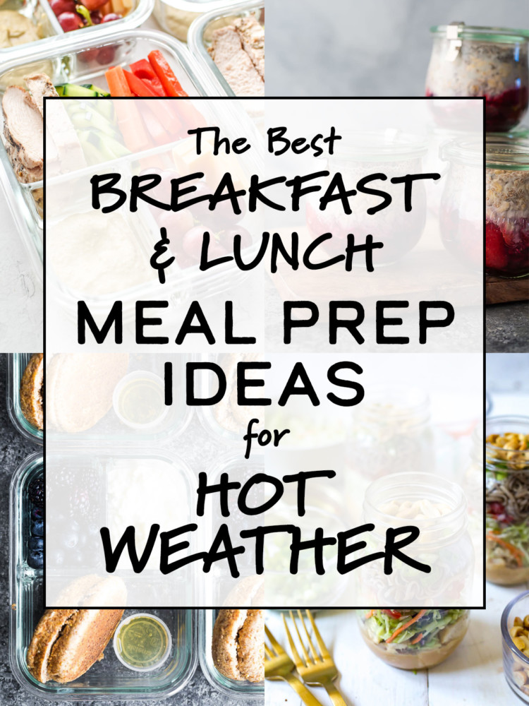 The Best Breakfast & Lunch Meal Prep Ideas for Hot Weather - Project ...