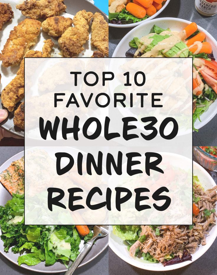 Top 10 Favorite Whole30 Dinner Recipes - Project Meal Plan