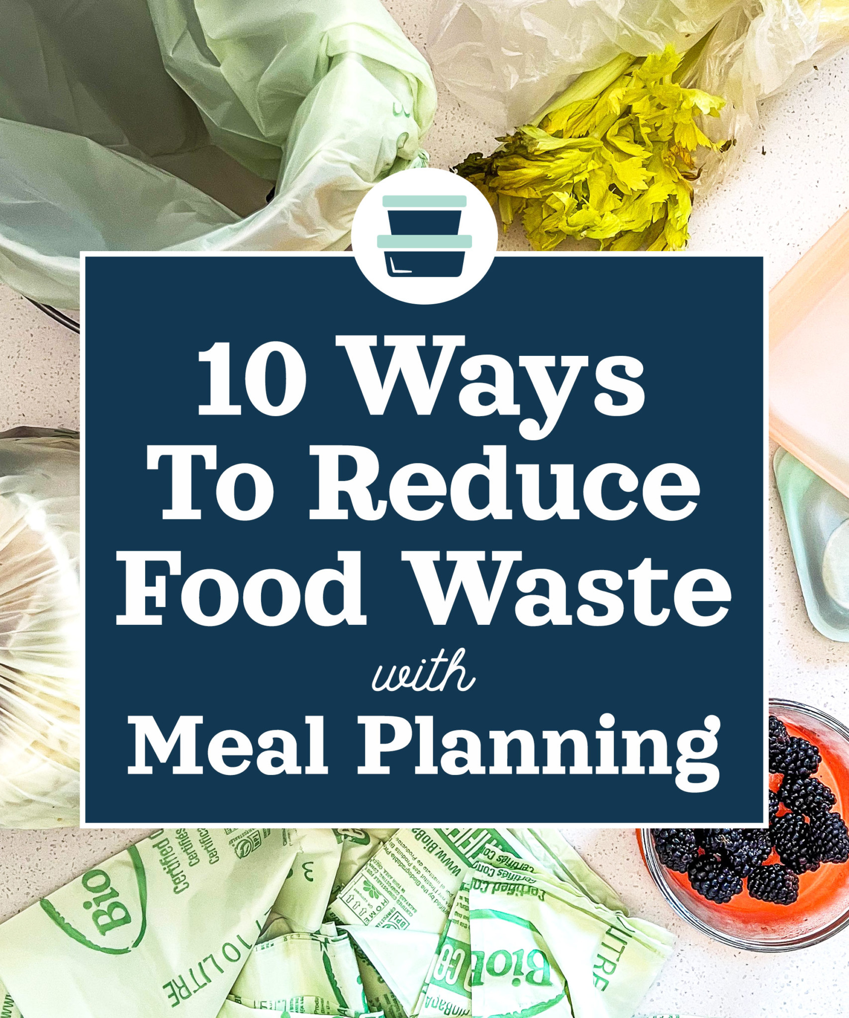 10 Ways to Reduce Food Waste With Meal Planning - Project Meal Plan